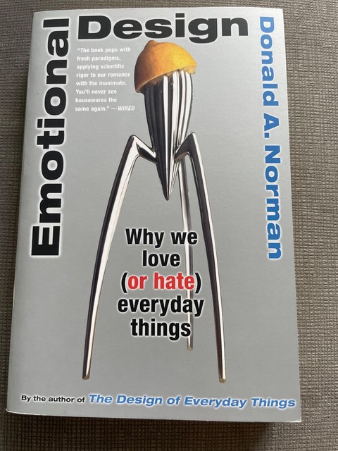Emotional Design: Why We Love (or Hate) Everyday Things by Don Norman ...