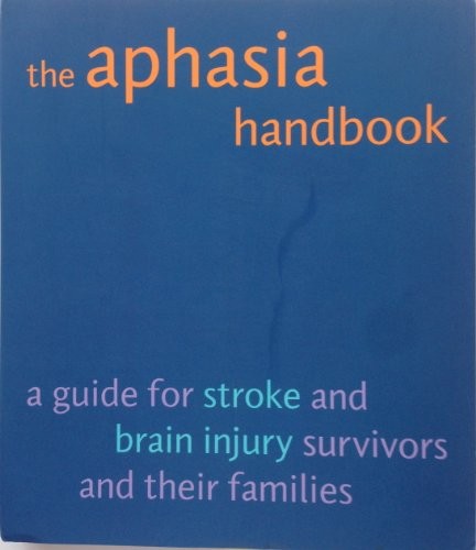 Aphasia Handbook: A Guide for Stroke And Injury Survivors And Th | eBay