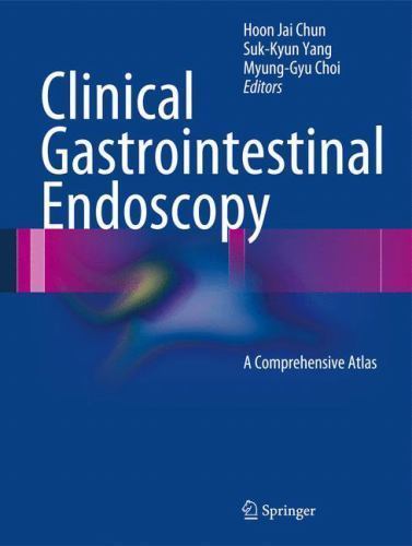 Gastrointestinal Endoscopy : A Comprehensive Atlas by Suk-Kyun Yang ...