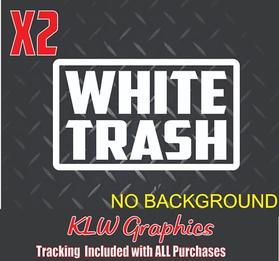 White Trash Decal Sticker JDM Car 4x4 Turbo Diesel Truck 6.7 Redneck ...