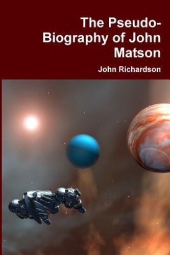 Pseudo-Biography of John Matson by John Richardson (2014, Trade ...