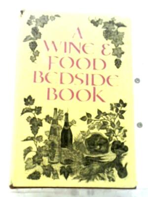 Wine and Food Bedside Book (Andre L. Simon, Claude Mourny - 1972) (ID ...