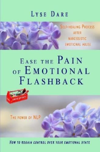 Lyse Dare Ease the Pain of Emotional Flashback Self-healing Process ...