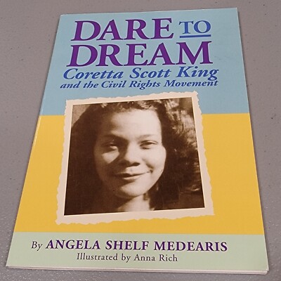 Dare to Dream: Coretta Scott King and the Civil Right... by Angela ...