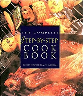 The Complete Step-by-Step Cookbook Hardcover 9781571451682| eBay