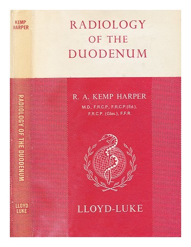 HARPER, ROBERT ALEXANDER KEMP Radiologia Del Duodeno / [Di] R. A. Kemp ...