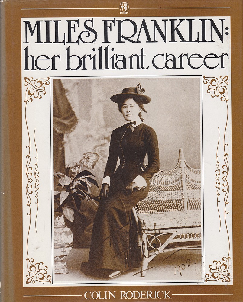 Colin Roderick MILES FRANKLIN: HER BRILLIANT CAREER 1982 1st Ed. HC ...