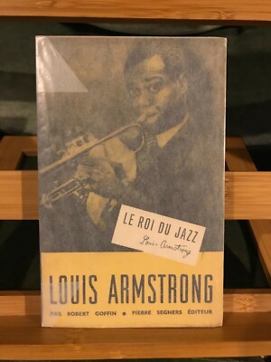 Robert Goffin Louis Armstrong Le Roi du Jazz étude biographie éd ...