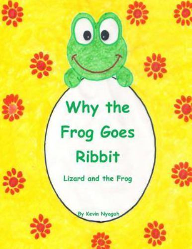 Why the Frog Goes Ribbit by Kevin Nyagah (2014, Trade Paperback) for ...