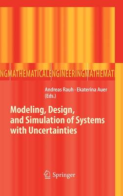 Modeling, Design, and Simulation of Systems with Uncertainties by Ekaterina Auer, Andreas Rauh ...