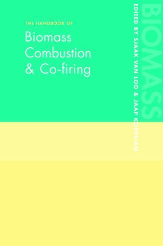 Handbook of Biomass Combustion and Co-Firing by Sjaak van Loo (2010 ...