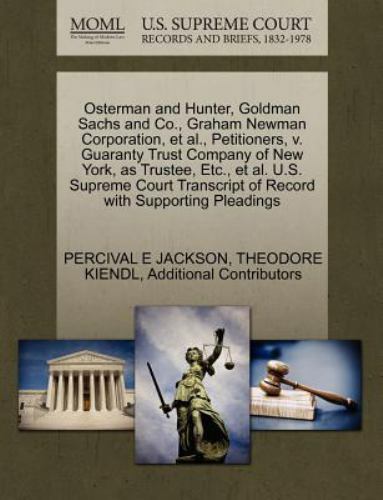 Osterman and Hunter, Goldman Sachs and Co. , Graham Newman Corporation ...