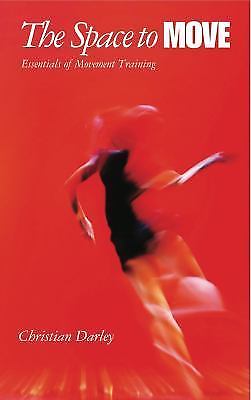 Space to Move : Essentials of Movement Training by Christian Darley ...