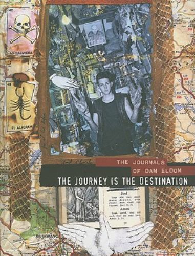 Journey Is the Destination : The Journals of Dan Eldon by Dan Eldon ...