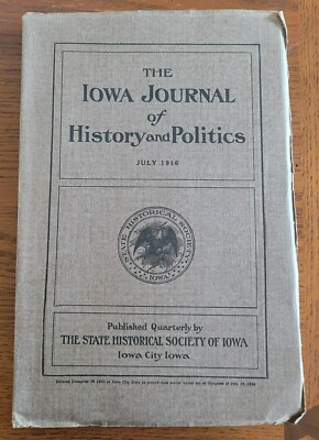 The Iowa Journal of History and Politics - July 1916 - Vol 14 No 3 | eBay