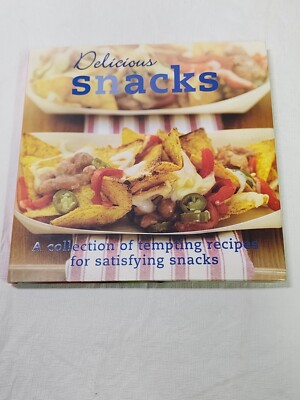 Delicious Snacks Recipe Book (Hardcover) Parragon Books 2007 ...