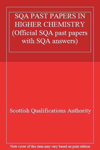 SQA PAST PAPERS IN HIGHER CHEMISTRY (Official SQA past papers wi ...