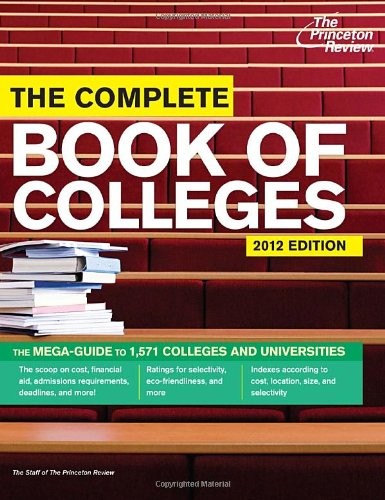 THE COMPLETE BOOK OF COLLEGES, 2012 EDITION (COLLEGE By Princeton ...