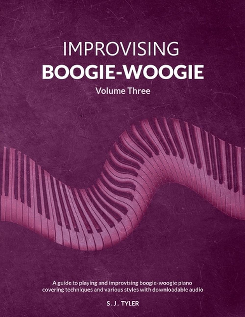 Improvising Boogie-Woogie Volume Three by S.J. Tyler Paperback Book ...