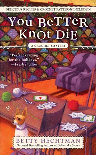 You Better Knot Die (Crochet Mysteries), Hechtman 9780425244586 Free ...