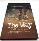 The Way : Walking in the Footsteps of Jesus by Adam Hamilton (2012 ...