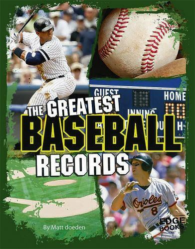 The Greatest Baseball Records (Edge Books: Sports Records ...