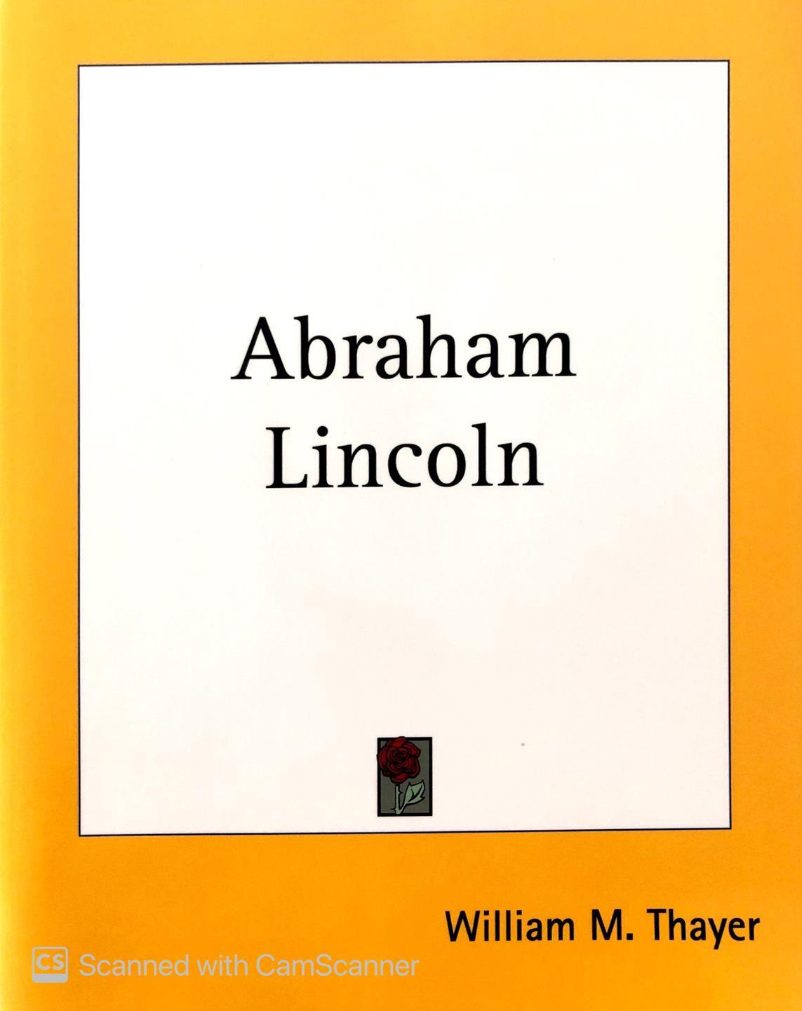 ABRAHAM LINCOLN William M. Thayer Homeschool History Kessinger Rare ...