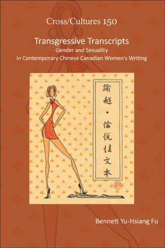 Cross/Cultures Ser.: Transgressive Transcripts : Gender and Sexuality ...