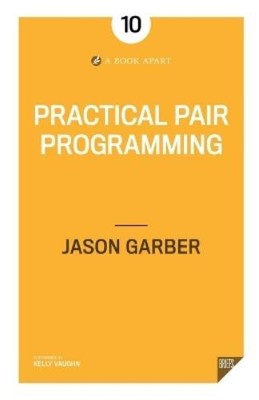 Jason Garber Practical Pair Programming (Poche) | eBay