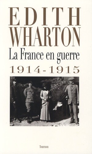 La France en guerre 1914-1915, Edith Wharton, Annette Becker et ...