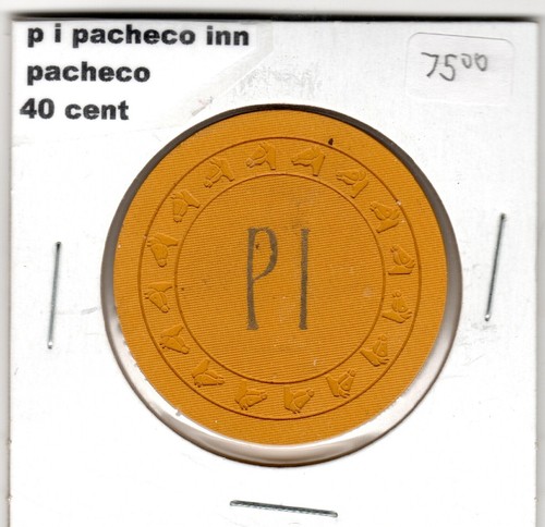 P I PACHECO INN 40 CENT CHIP | eBay