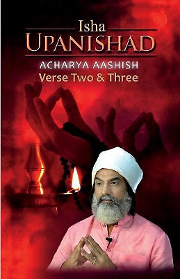 Isha Upanishad Verse Two and Three By Acharya Aashish - New Copy - 9781717998996 | eBay UK