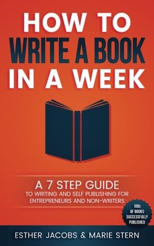 HOW TO WRITE A BOOK IN A WEEK: A 7 STEP GUIDE TO WRITING By Marie Stern ...