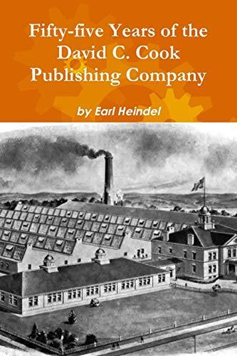 Fifty-five Years of the David C. Cook Publishing Company 9781387898848 ...
