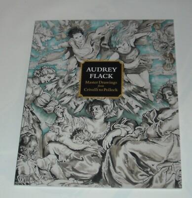 AUDREY FLACK MASTER DRAWINGS from CRIVELLI to POLLOCK SC BOOKLET HOLLIS ...