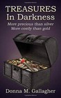 Treasures in Darkness: More Precious than Silver, More Costly than Gold ...
