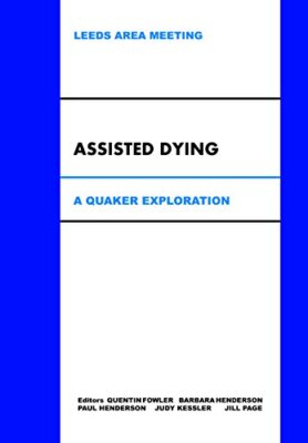 Assisted Dying: A Quaker Exploratio..., judy kessler & | eBay Australia