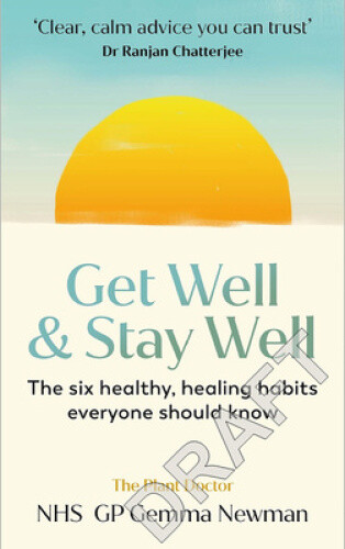 Get Well, Stay Well: The Six Healing Health Habits You Need to Know ...