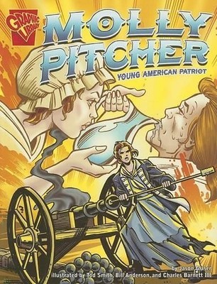 Jason Glaser Graphic Biographies Molly Pitcher Young American Patr ...