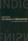 Origins of Indigenism : Human Rights and the Politics of Identity ...