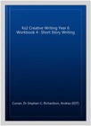 Ks2 Creative Writing Year 6 Workbook 4 : Short Story Writing, Paperback ...