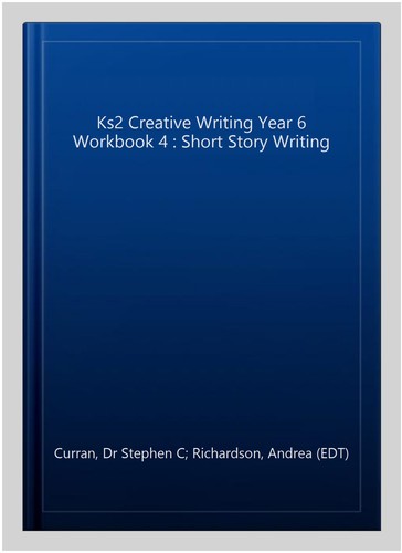 Ks2 Creative Writing Year 6 Workbook 4 : Short Story Writing, Paperback ...