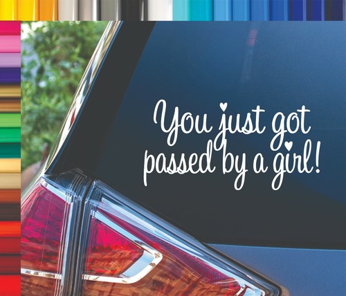 YOU JUST GOT PASSED BY A GIRL decal import jdm racing car window ...