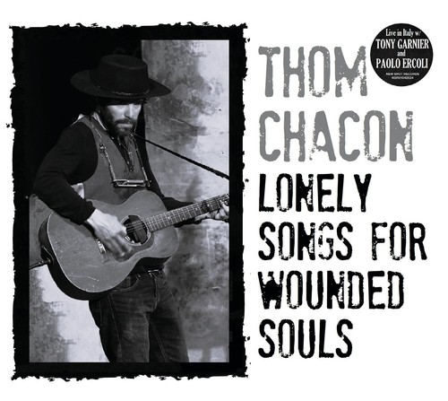 Tom Chacon Lonely Songs for Wounded Souls (CD) (UK IMPORT ...