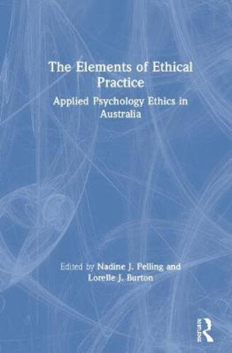 The Elements of Ethical Practice: Applied Psychology Ethics in ...