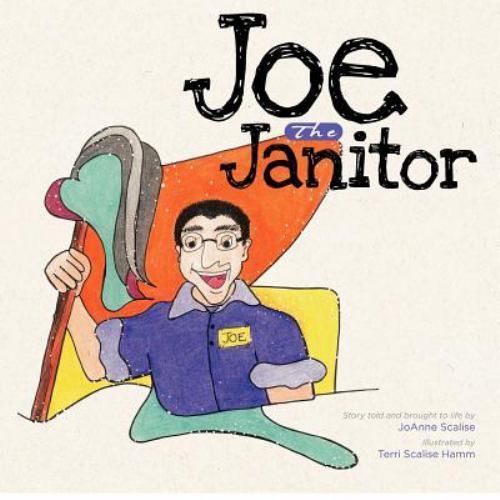 Joe the Janitor by JoAnne Scalise and JoAnne Scalise (2012, Trade ...
