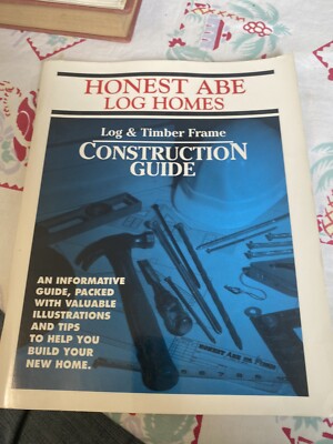 Honest Abe log homes log & Timber frame construction guide | eBay