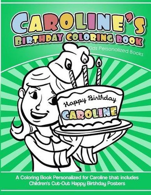 Caroline's Birthday Coloring Book Kids Personalized Books: A Coloring ...