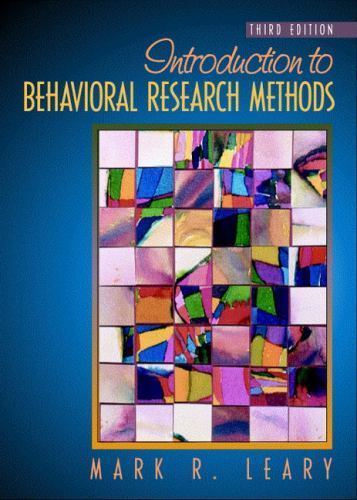 Introduction to Behavioral Research Methods by Mark R. Leary (2000 ...