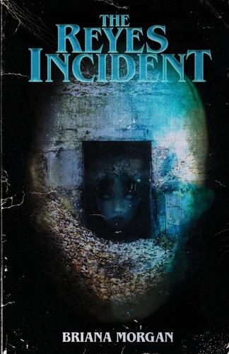 Briana Morgan The Reyes Incident (Paperback) (UK IMPORT) 9781734001044 ...
